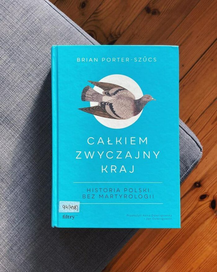 "Całkiem zwyczajny kraj. Historia Polski bez martyrologii", Brian Porter-Szucs - Krótka Półka